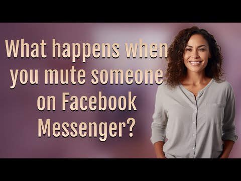 What happens when you mute someone on Facebook Messenger?