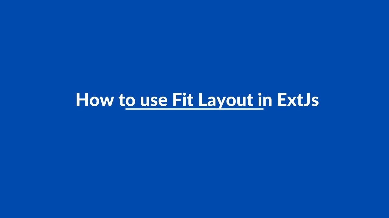(#8) How to use Fit Layout in ExtJs