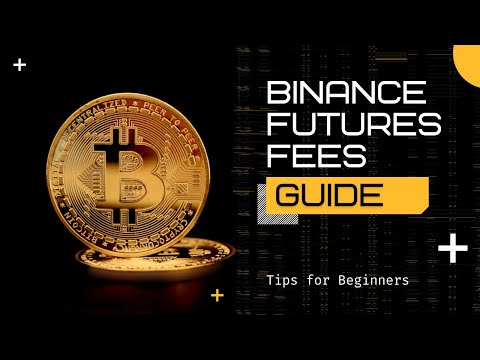 Binance Futures Fees Guide (2023) - [Quick Explainer]