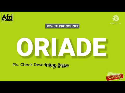 How To Pronounce ORIADE