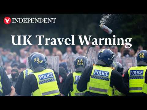 More travel warnings issued for UK as violent riots continue