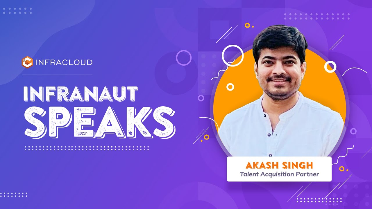 Akash Recommends Joining InfraCloud for Candid Ambiance and Transparency | Infranaut Speaks