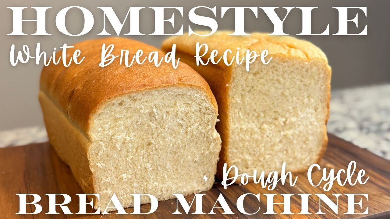 Bread Machine Homestyle White Bread - Easy Beginner Bread Machine & Dough Cycle Bread Maker Recipe