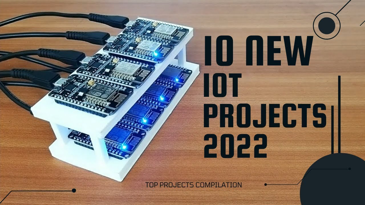 10 New IoT project ideas you must try in 2022!