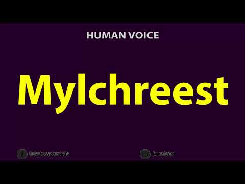 How To Pronounce Mylchreest