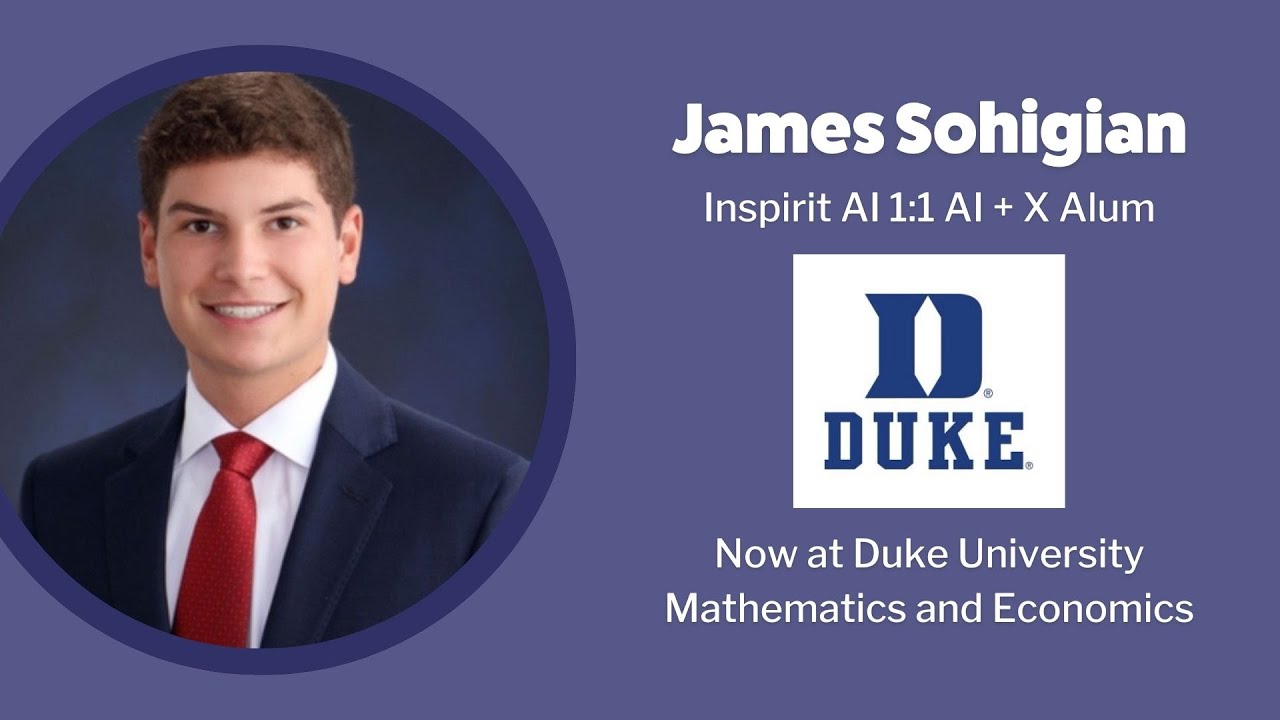 James Sohigian, Duke Student, Shares a Review of the Inspirit AI 1:1 AI + X Mentorship Program