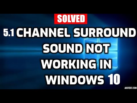 Fix 5.1 Channel Surround Sound not Working in Windows 10