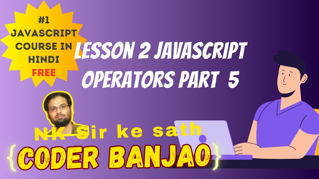 Learn JavaScript In Hindi | Relational & Ternary Operators | Part - 5 | Coder Banjao !