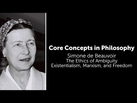 Simone de Beauvoir, Ethics of Ambiguity | Existentialism, Marxism, and Freedom | Core Concepts