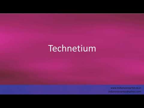 Pronunciation of the word(s) "Technetium".