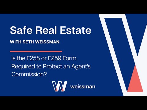 Safe Real Estate: Is the F258 or F259 Form Required to Protect an Agent's Commission
