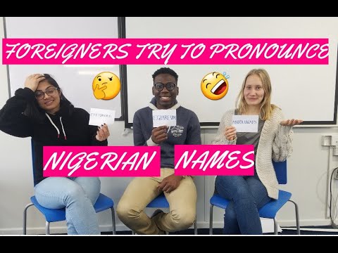 GERMAN AND NEPALESE LEARN TO PRONOUNCE NIGERIAN NAMES