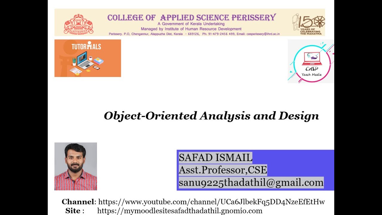 Introduction/Object Oriented Analysis and Design/Part 1/Mr. Safad Ismail, Asst. Professor, CASP,IHRD