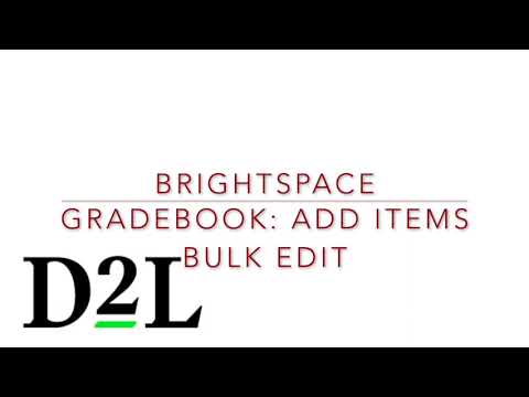 Brightspace Gradebook 3: Add Items, Hide Item, and Reorder, One Way to Enter Grades, and Bulk Edit