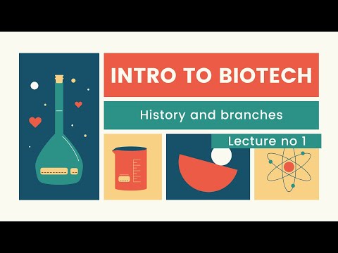 Lecture 1 | Introduction to Biotechnology | History, Branches, Applications, and Future of biotech.