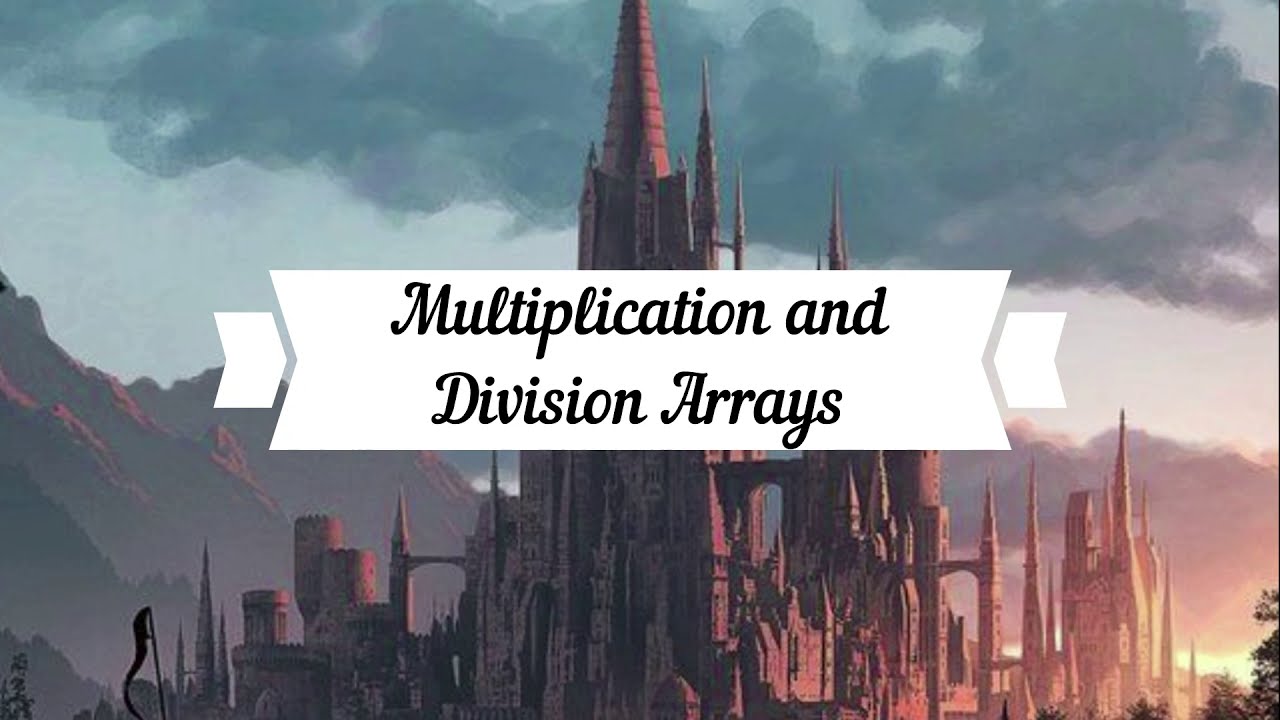 Math Kingdom - Multiplication and Division Arrays