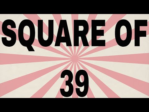 SQUARE OF 39