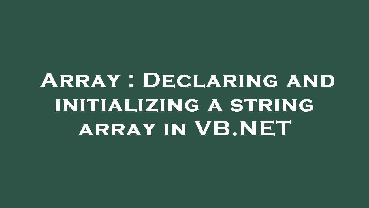 Array : Declaring and initializing a string array in VB.NET