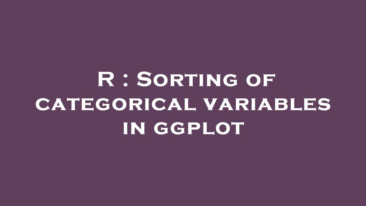 R : Sorting of categorical variables in ggplot