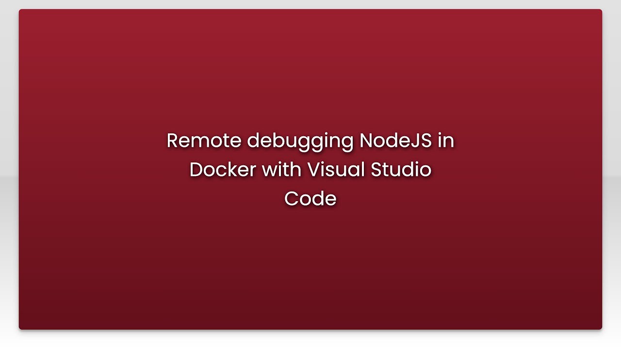 Remote debugging NodeJS in Docker with Visual Studio Code