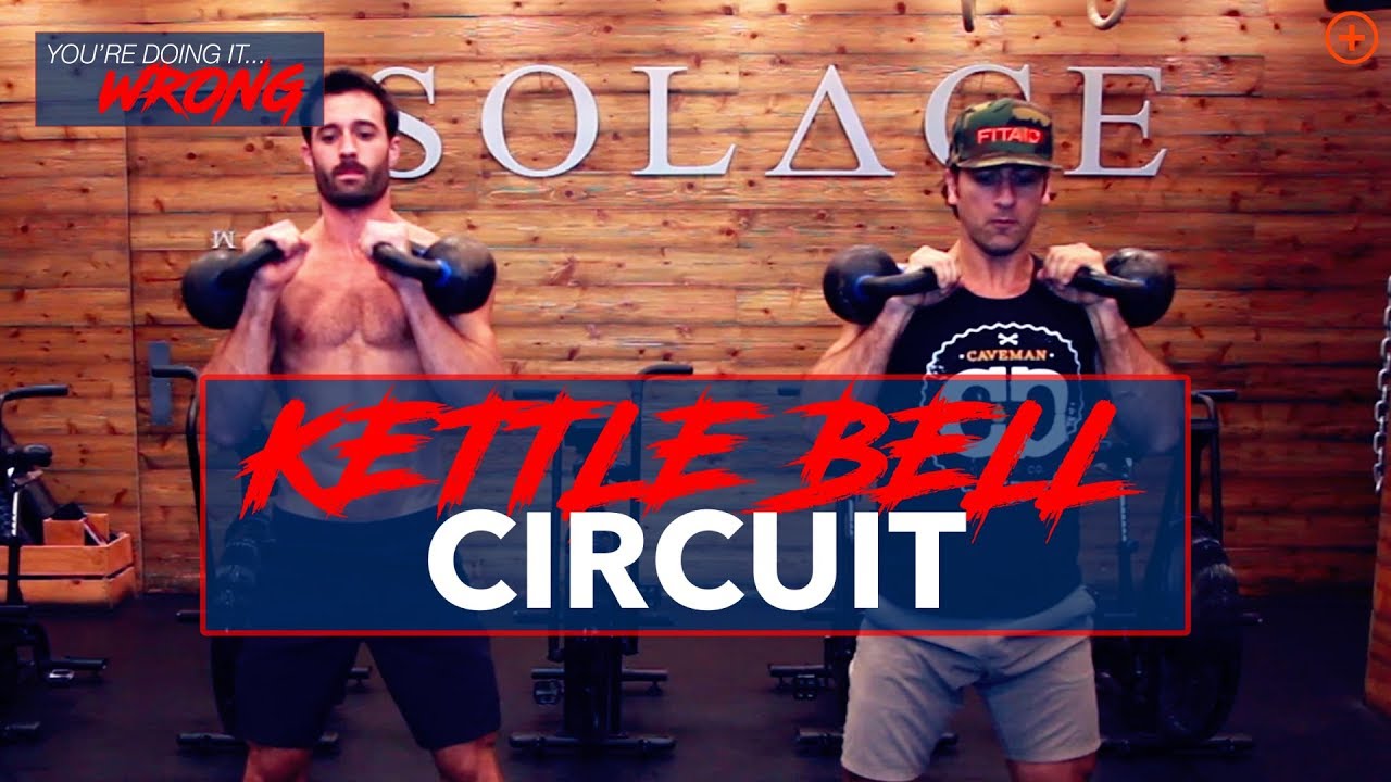 Kettle Bell Circuit Workout | You're Doing It Wrong