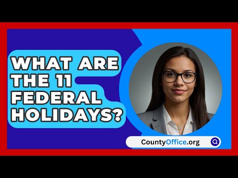 What Are The 11 Federal Holidays? - CountyOffice.org