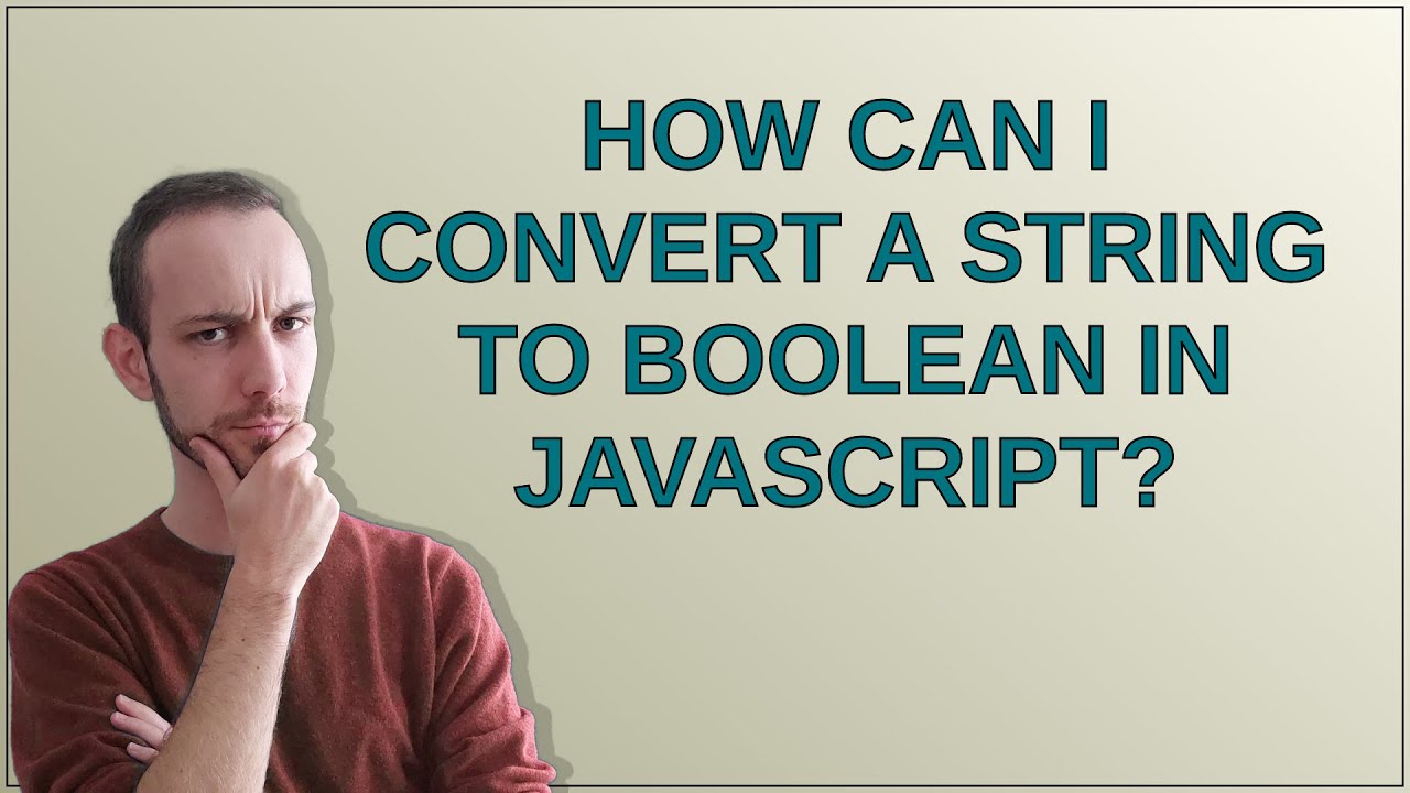 How can I convert a string to boolean in JavaScript?