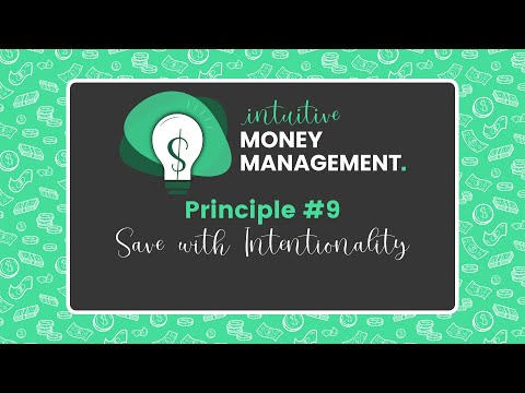 Intuitive Money Management - Principle #9 - Save with Intentionality