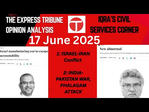 The Express Tribune Analysis|Iran-Isreal Conflict|India-Pakistan War||Iqra's Civil Services Corner