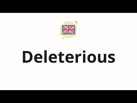 How to pronounce Deleterious