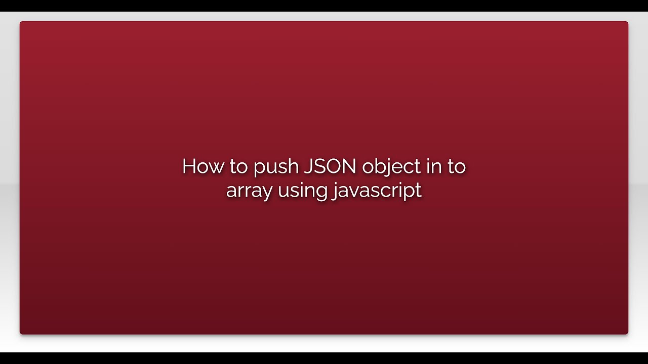 How to push JSON object in to array using javascript