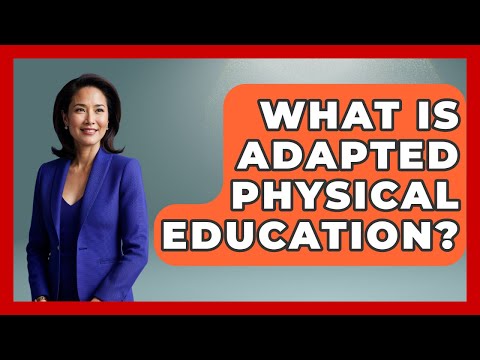 What Is Adapted Physical Education? - Answers About Autism