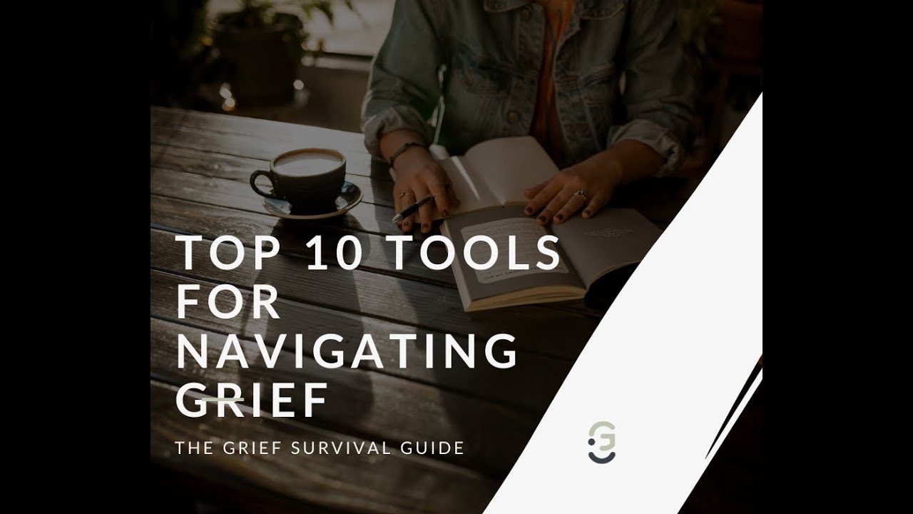 Top 10 Tools for Dealing with Grief