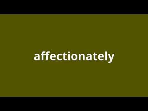 what is the meaning of affectionately.