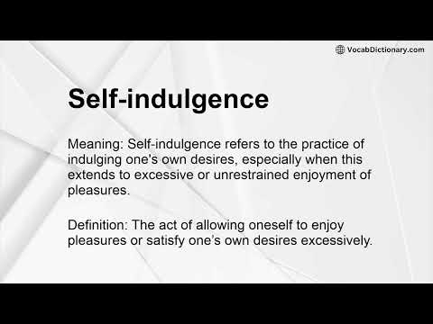 Self-indulgence Meaning
