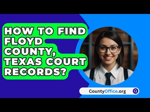 How To Find Floyd County, Texas Court Records? - CountyOffice.org