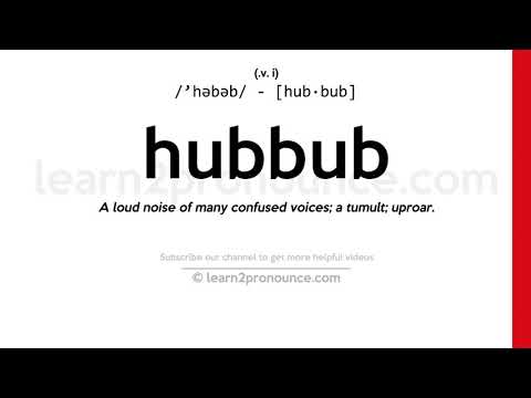 Pronunciation of Hubbub | Definition of Hubbub