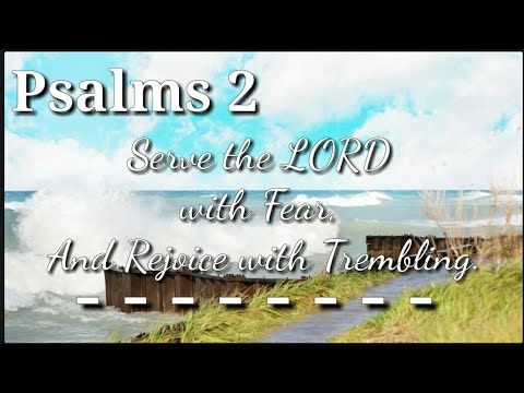 Bible Verse of the Day // Psalms 2_ " Serve the LORD with Fear and Rejoice with Trembling.
