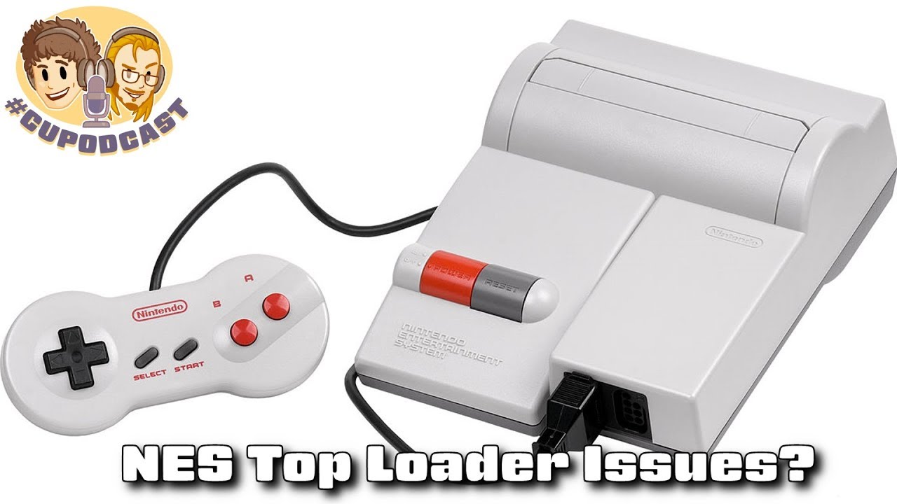 NES Top Loader Issues - #CUPodcast