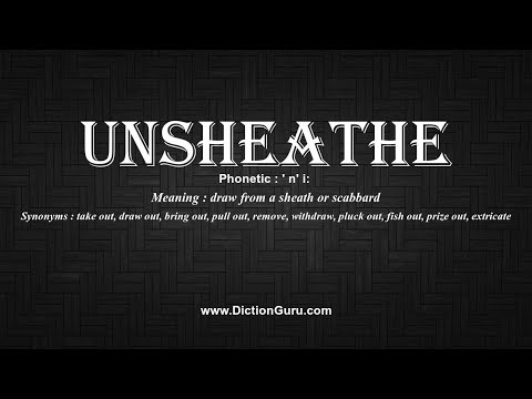 How to Pronounce unsheathe with Meaning, Phonetic, Synonyms and Sentence Examples