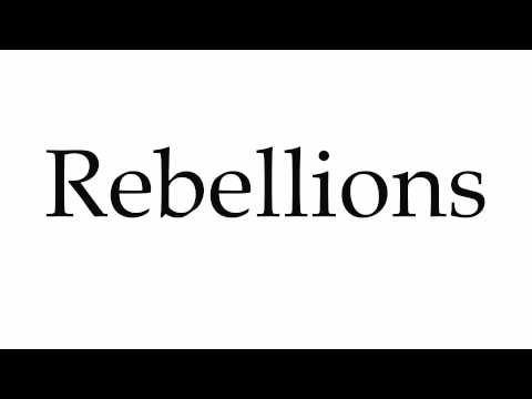 How to Pronounce Rebellions