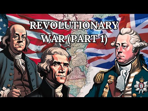 The American Revolution (PART 1): 1754 - 1775