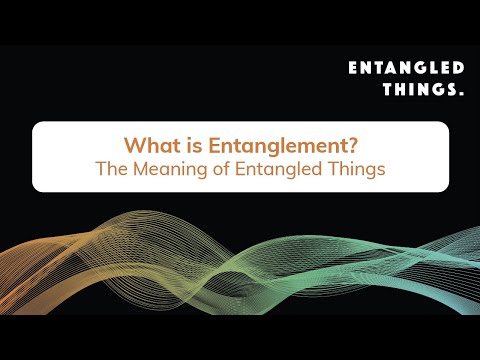 What is Entanglement? The meaning of Entangled Things | A Quantum Computing Podcast