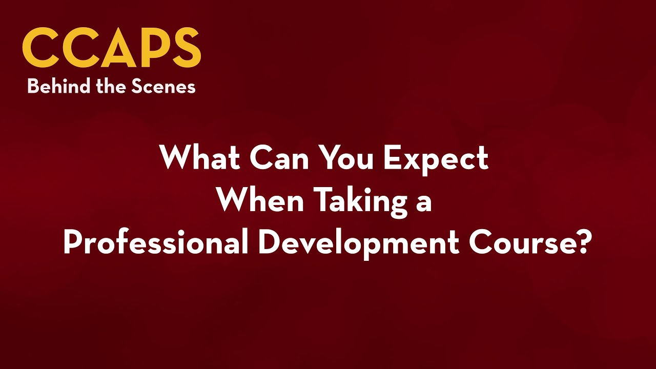 What Can Learners Expect When Taking a Professional Development Course with CCAPS