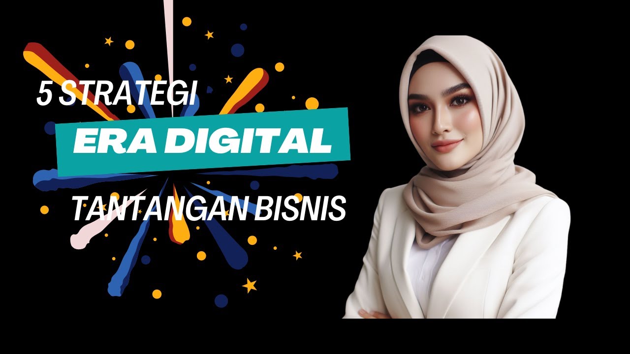 5 Strategi Mengatasi Tantangan Bisnis di Era Digital