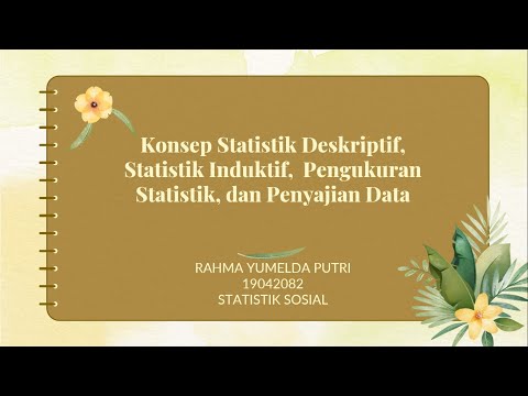 KONSEP STATISTIK DESKRIPTIF, STATISTIK INDUKTIF, PENGUKURAN STATISTIK, DAN PENYAJIAN DATA
