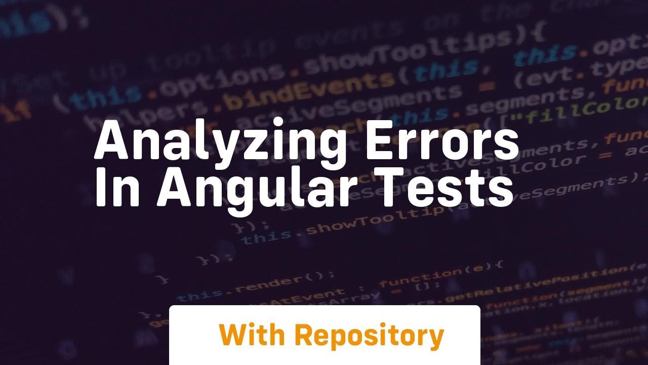 Analyzing errors in angular tests