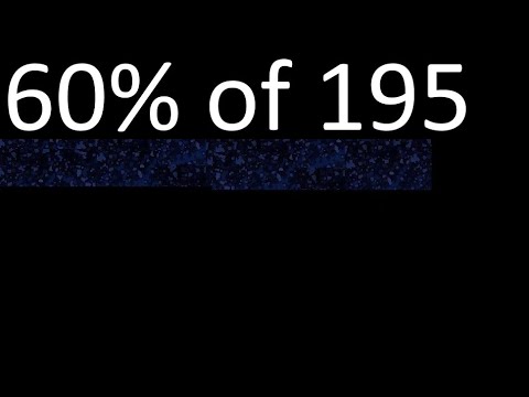 60% of 195 , percentage of a number . 60 percent of 195 . procedure