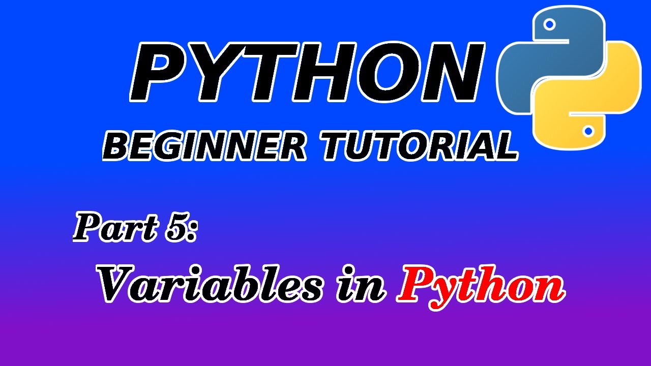 Variables - Python Beginner Tutorial (Part 5)