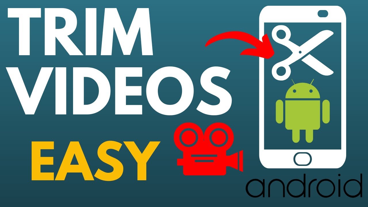 How to Trim Videos on Android - Shorten a Long Video on Android Phone